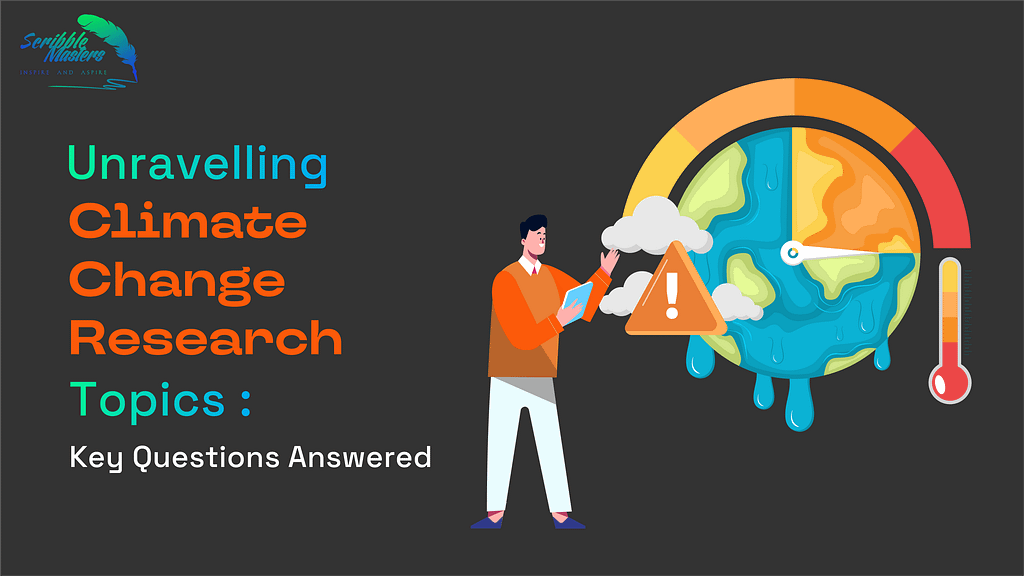 Climate Change Research Topics 101: Essential FAQs Answered